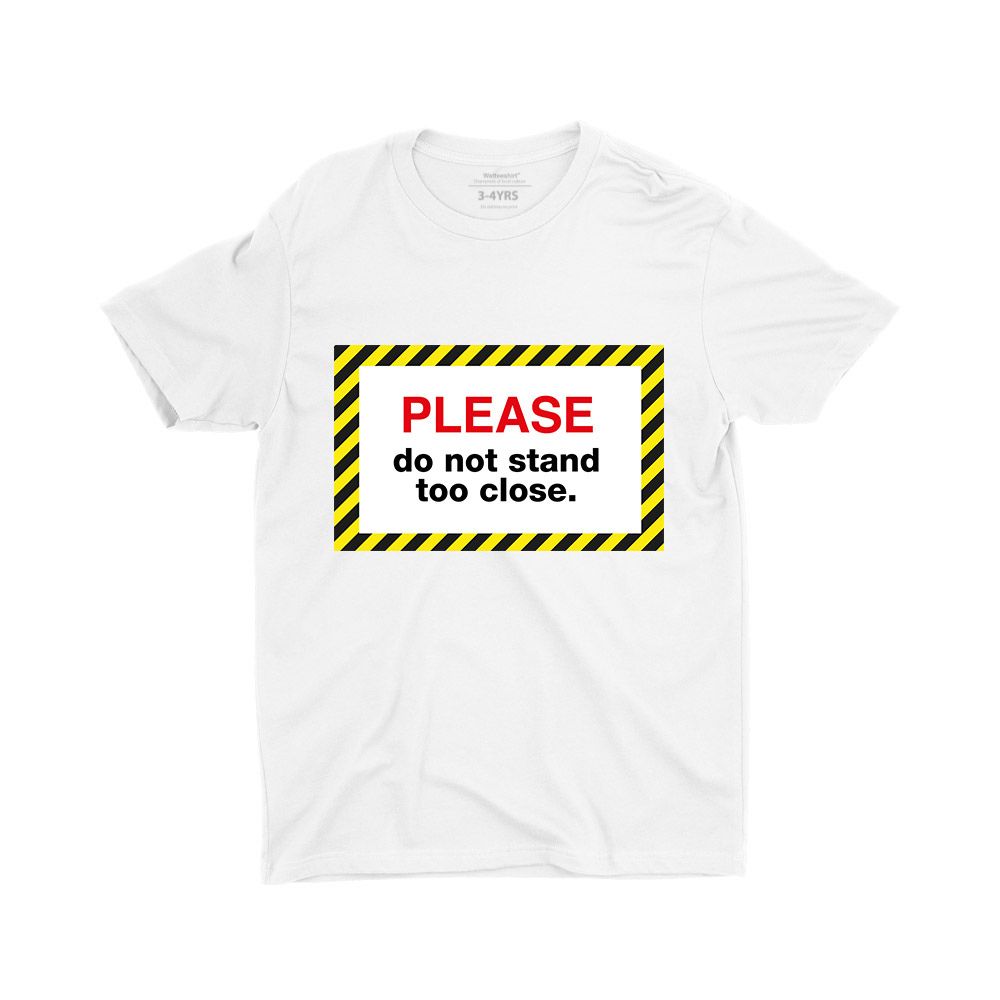 Please do not stand too close Children Short Sleeve T-shirt Singapore ...